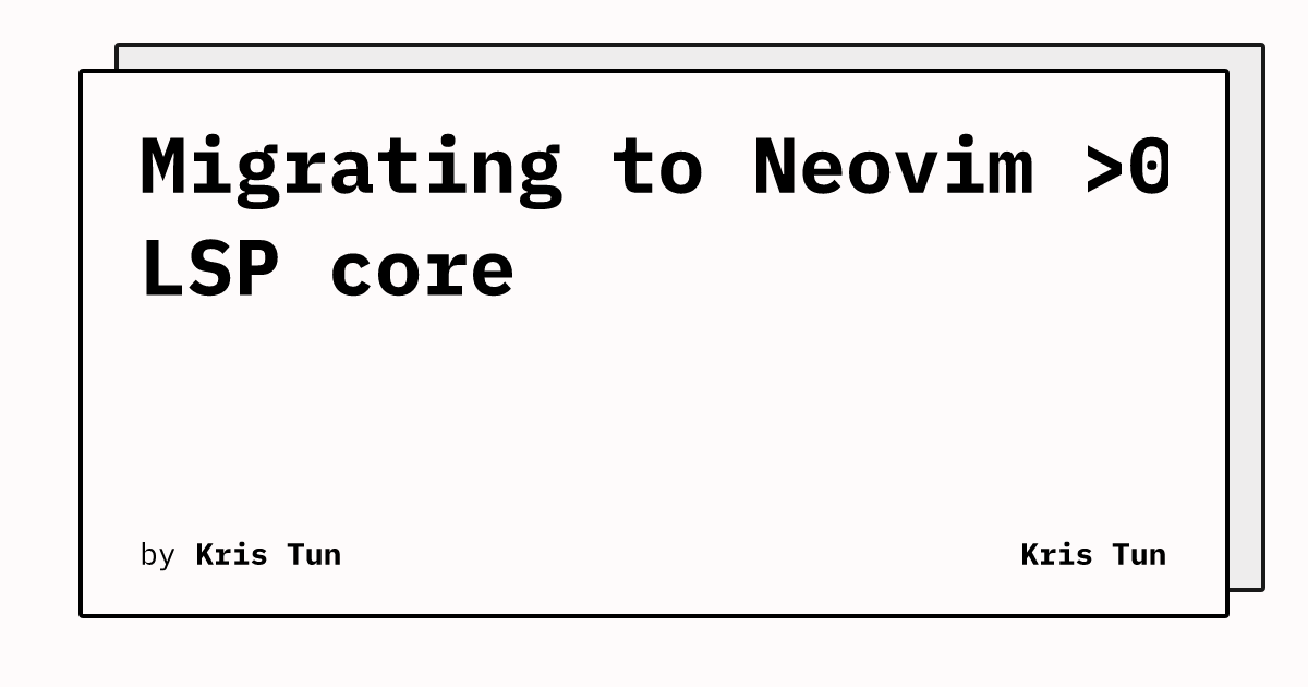 Migrating to Neovim >0.10 LSP core | Kris Tun